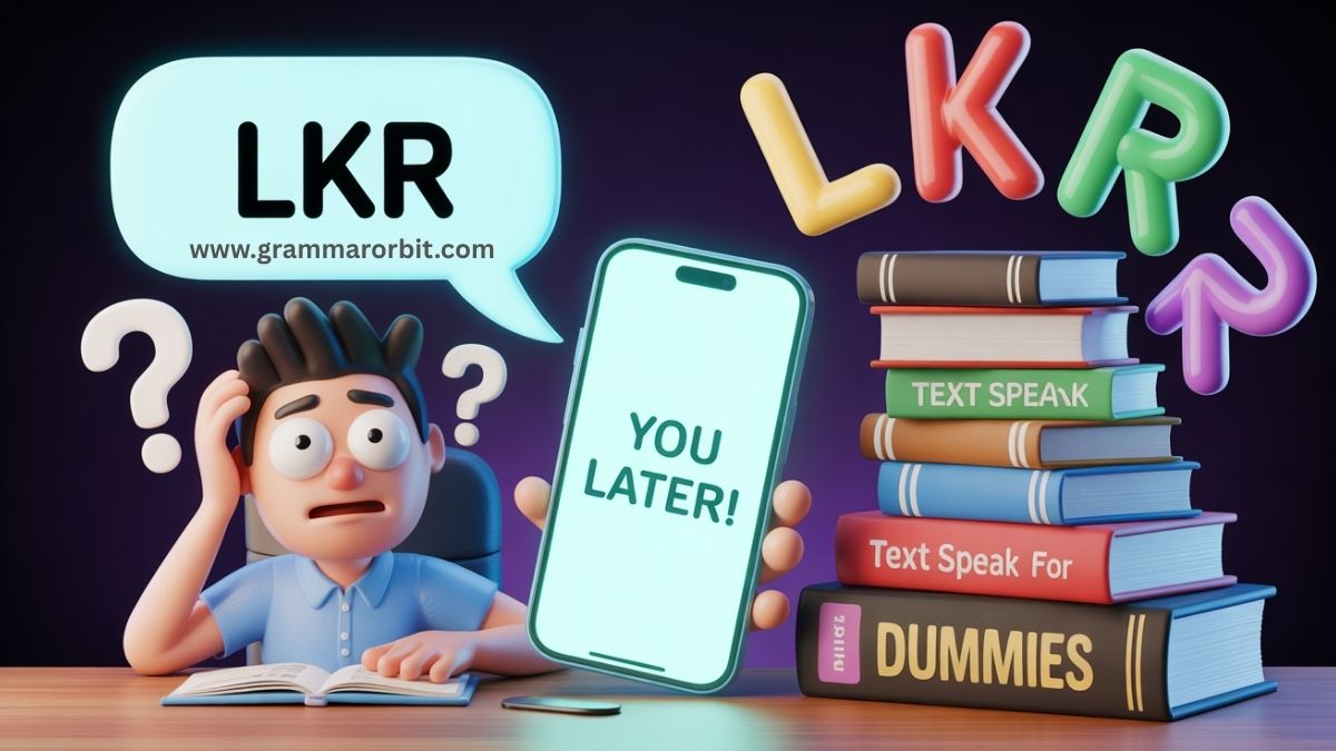 LKR Meaning in Text: What It Stands For and How to Use It - Grammar Orbit
