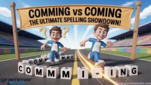 Comming vs Coming: Easy Grammar and Spelling Guide - Grammar Orbit