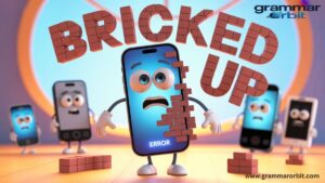 What Does "Bricked Up" Mean? A Clear and Honest Guide - Grammar Orbit