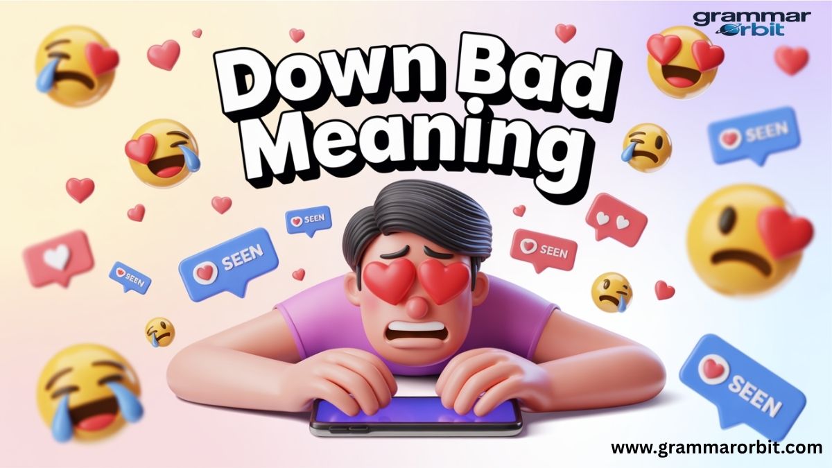 Down Bad Meaning + 25 Alternatives - Grammar Orbit