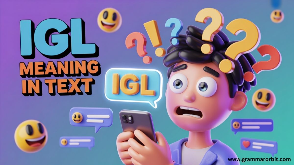 IGL Meaning in Text: What It Really Means When to Use It - Grammar Orbit