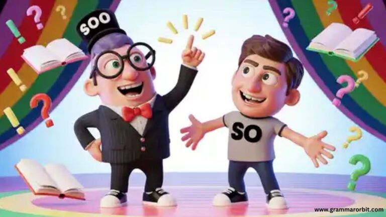 Soo vs So What’s the Difference? - Grammar Orbit