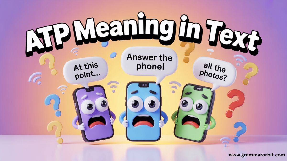 ATP Meaning in Text: What This Acronym Really Means - Grammar Orbit