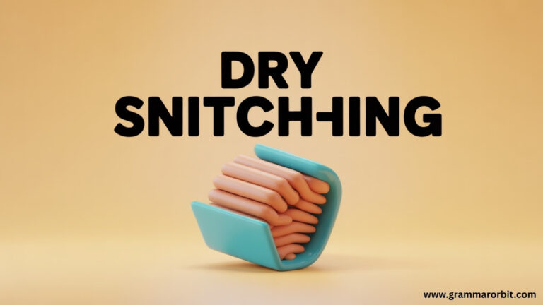 Dry Snitching Slang Meaning What Does It Really Mean? - Grammar Orbit
