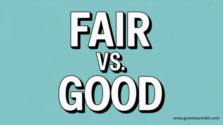 Fair vs Good What’s the Difference? - Grammar Orbit