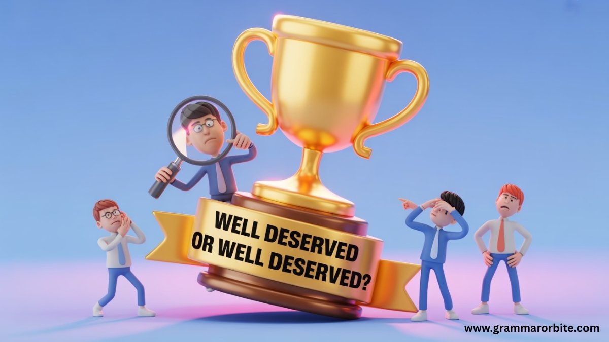 Well Deserved or Well Deserved? Mastering Hyphenation - Grammar Orbit