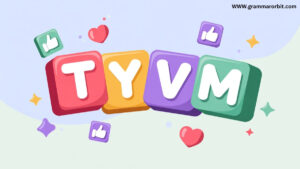 TYVM Meaning What It Stands for and How to Use It - Grammar Orbit