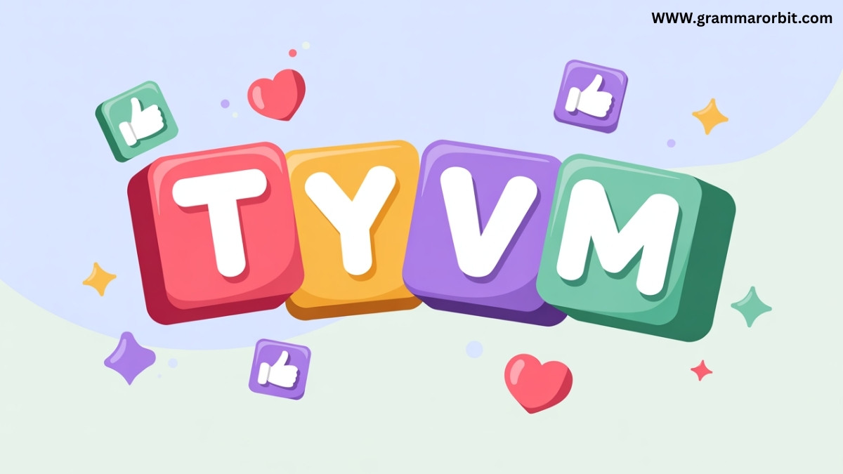 TYVM Meaning What It Stands for and How to Use It - Grammar Orbit