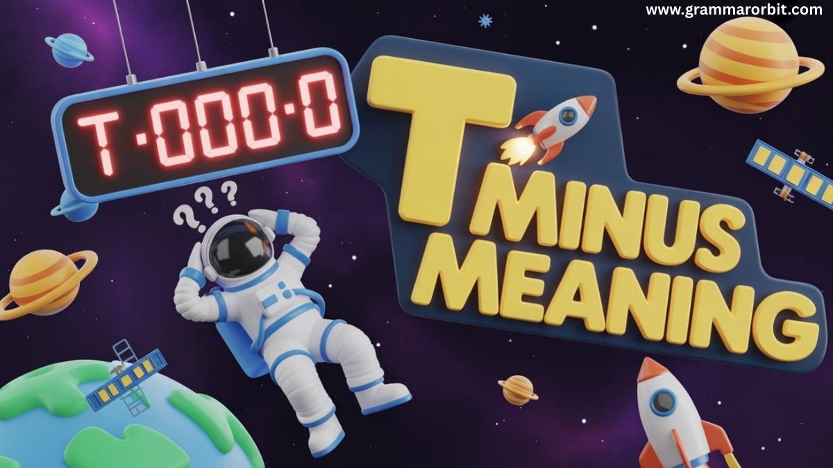 T Minus Meaning Origin and How to Use it - Grammar Orbit