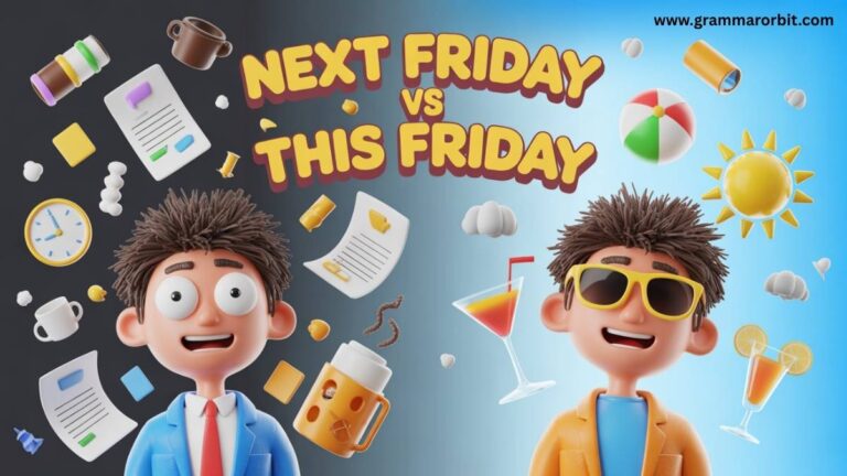 Next Friday vs This Friday The Ultimate Guide - Grammar Orbit