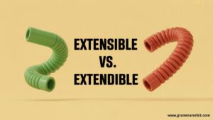 Extensible vs Extendible – Clear Difference and complite Guide ...