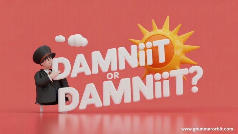 Damnit or Dammit? Learn How to Swear Correctly - Grammar Orbit