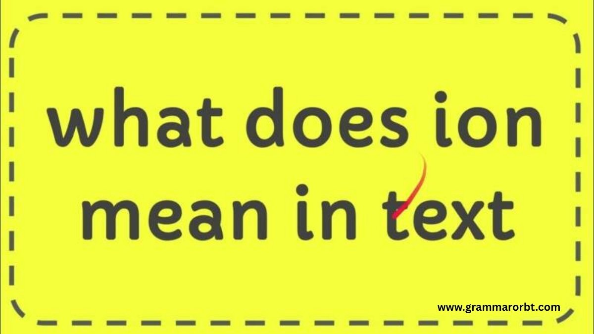 What Does IONK Mean in Text? A Complete Guide - Grammar Orbit