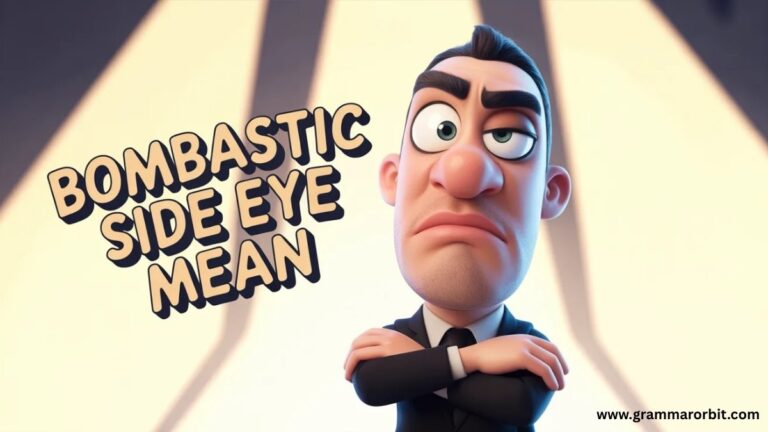 What Does Bombastic Side Eye Mean? - Grammar Orbit