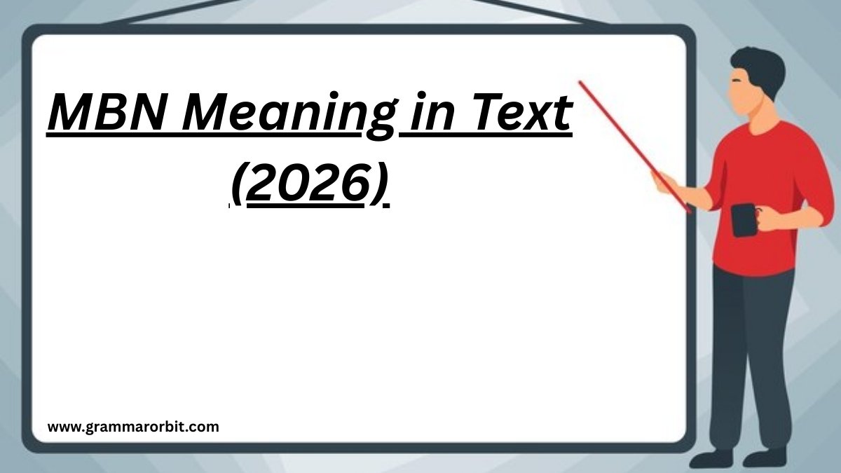 MBN Meaning in Text (2026) - Grammar Orbit