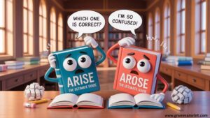 Arised or Arose: What’s the Correct Past Tense of Arise? (2026 ...