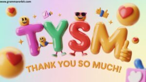 TYSM Meaning in 2026: What It Means in Texting - Grammar Orbit