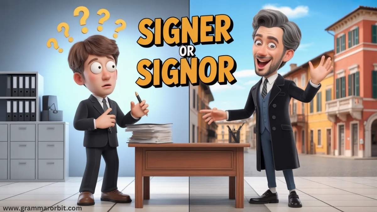 Signer or Signor What’s the Real Difference? - Grammar Orbit