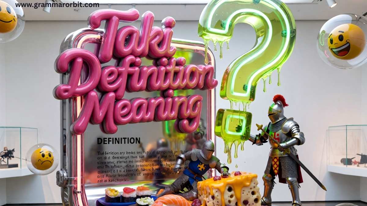 Taki Definition Meaning, Origin, History, Myths - Grammar Orbit