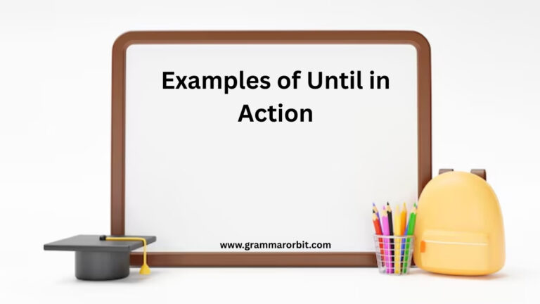 Until or Untill The Complete Grammar Guide - Grammar Orbit
